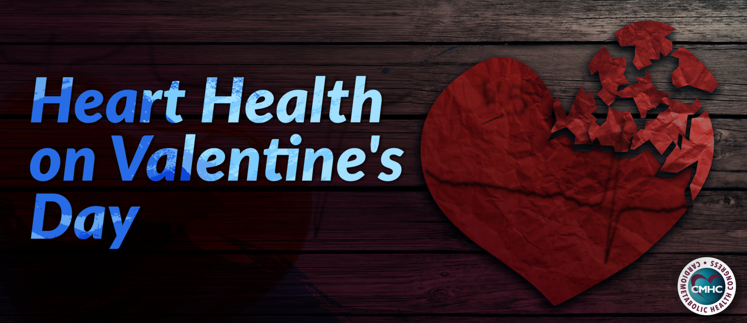 Heart Health on Valentine's Day | Cardiometabolic Health Congress