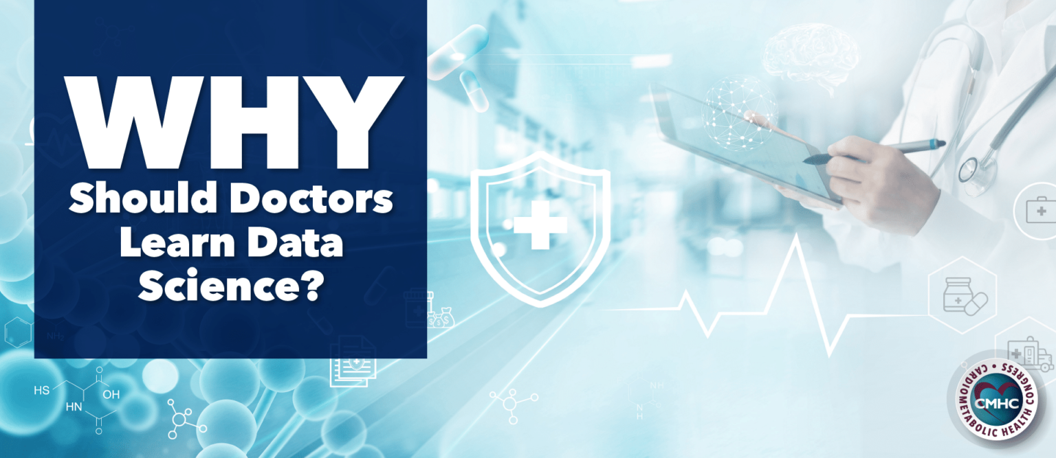 Why Should Doctors Learn Data Science? | Cardiometabolic Health Congress