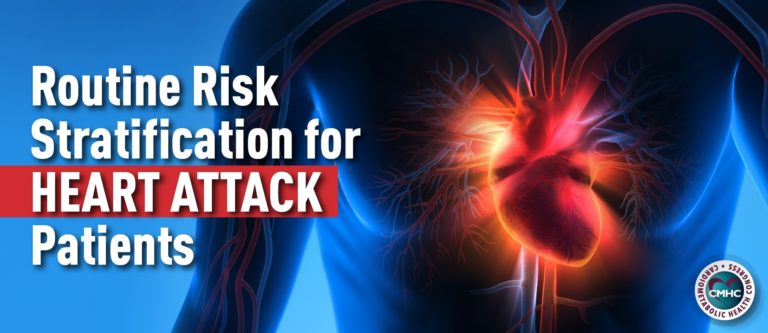 Routine Risk Stratification for Heart Attack Patients | Cardiometabolic ...
