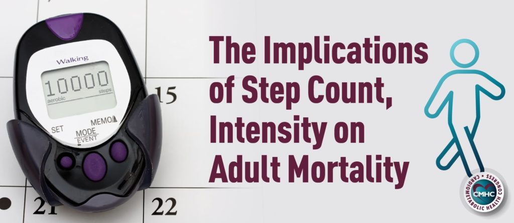The Implications of Step Count, Intensity on Adult Mortality ...