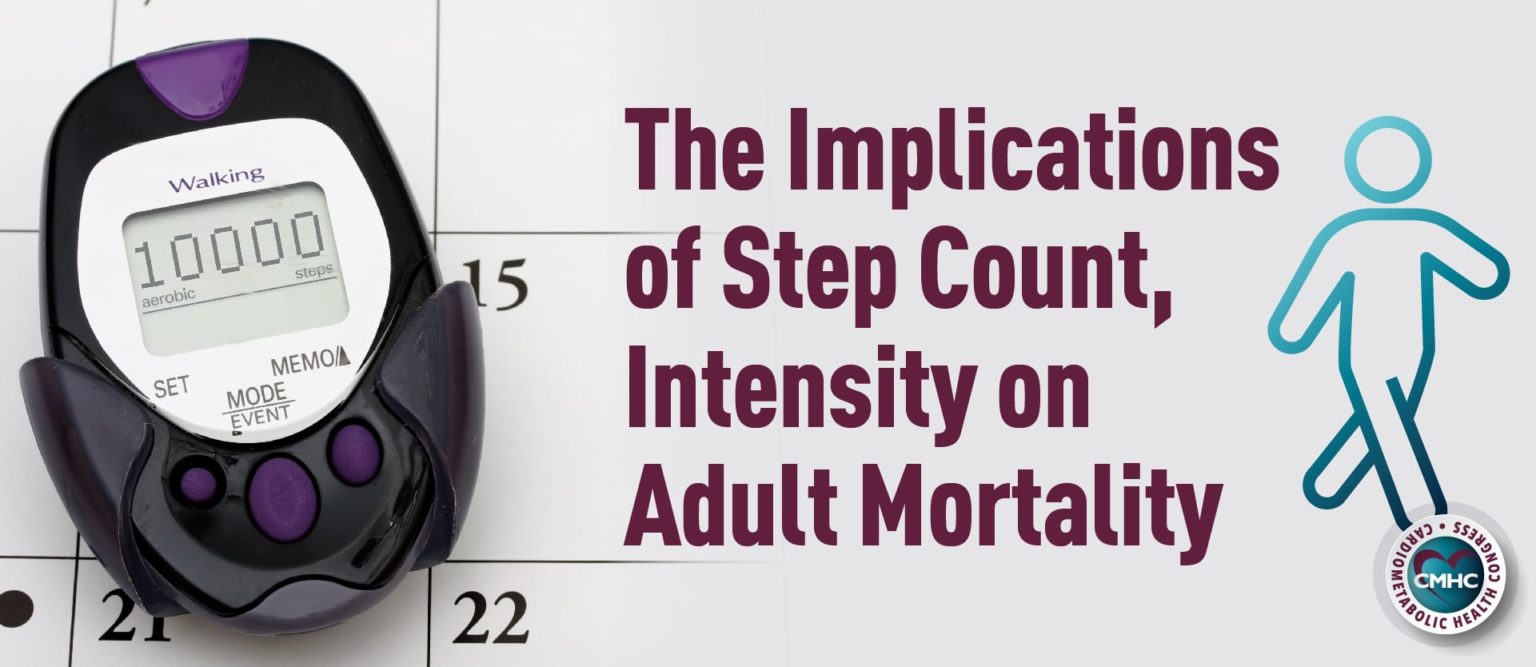The Implications of Step Count, Intensity on Adult Mortality ...