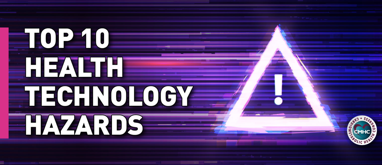 Top 10 Health Technology Hazards | Cardiometabolic Health Congress