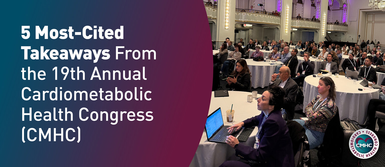 19th Annual Cardiometabolic Health Congress: 5 Takeaways